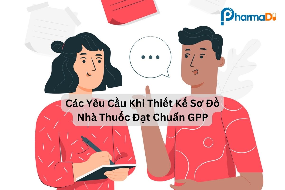Các yêu cầu khi thiết kế sơ đồ nhà thuốc đạt chuẩn GPP - PharmaDi